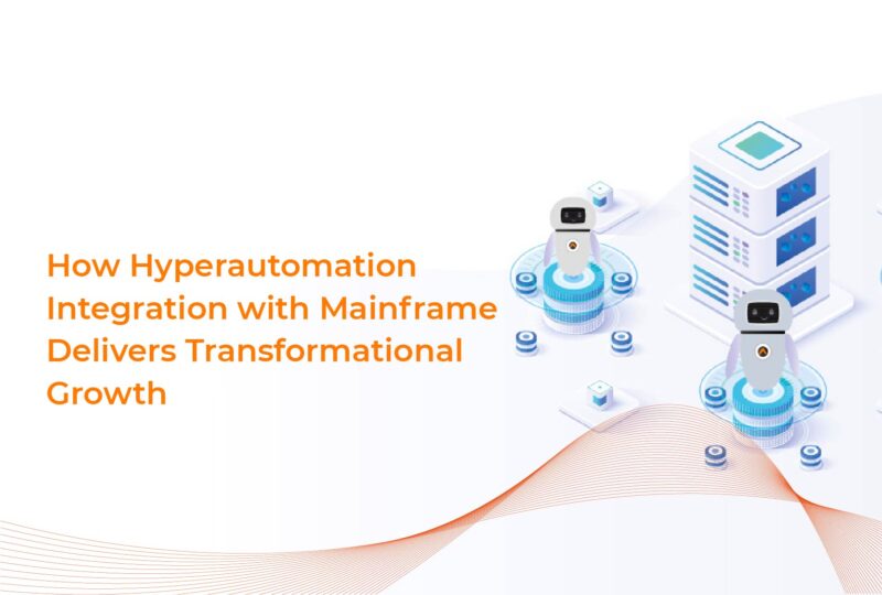 How Hyperautomation Integration with Mainframe Delivers Transformational Growth | AutomationEdge