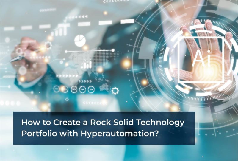 How to Create a Rock Solid Technology Portfolio with Hyperautomation ...
