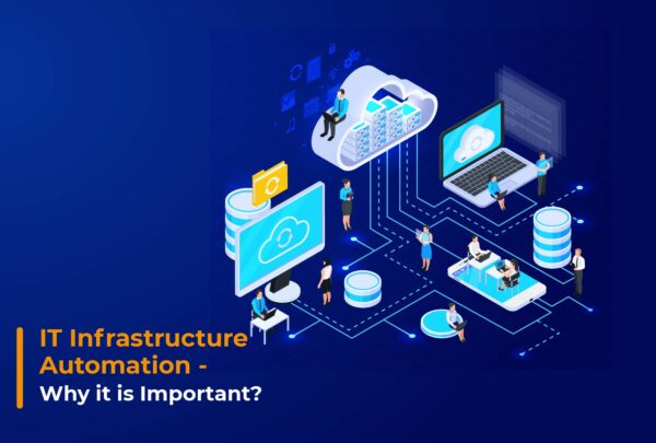 Why IT Infrastructure Automation is Important?